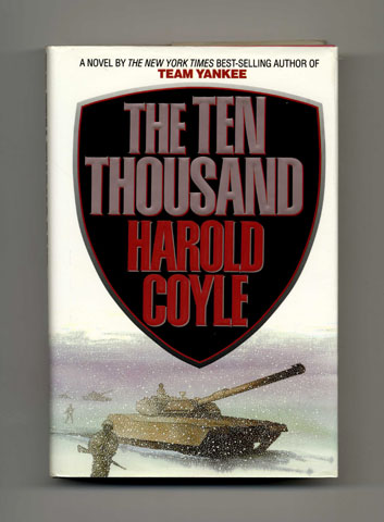 The Ten Thousand - 1st Edition/1st Printing | Harold Coyle | Books Tell ...